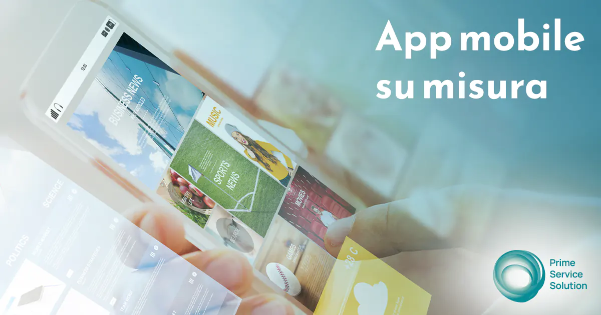App mobile su misura | Realizzazione applicazioni mobile e tablet